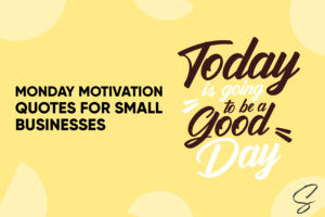 10 Monday Motivation Quotes for Small Businesses - Susan Guinto